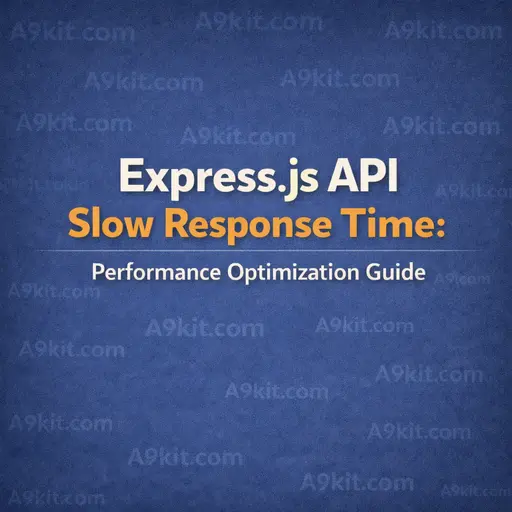 Express.js API Slow Response Time: Performance Optimization Guide
